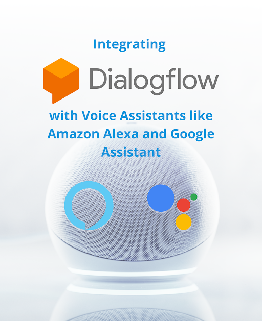 Integrating Dialogflow with Voice Assistants | Dexlock Integrating Dialogflow with Voice Assistants | Dexlock
