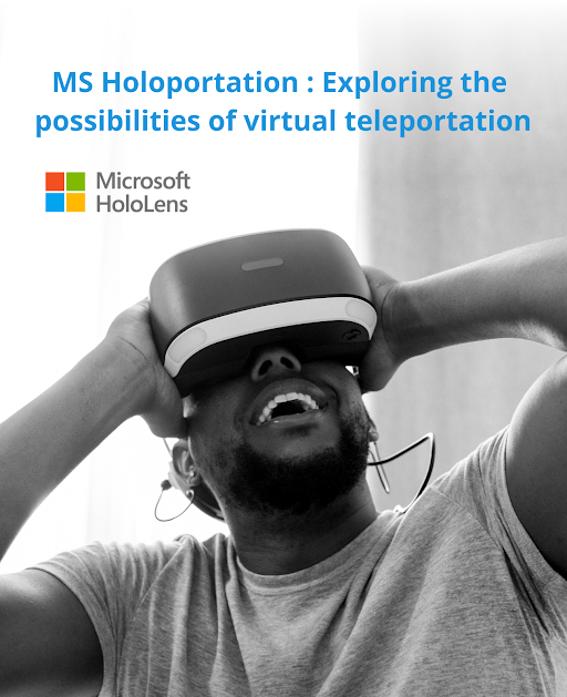 MS Holoportation : Exploring virtual teleportation | Dexlock