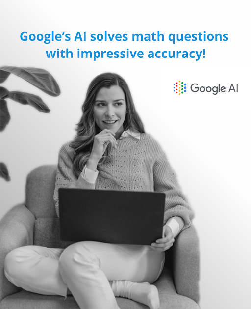 Google’s AI solves math questions with impressive accuracy! | Dexlock