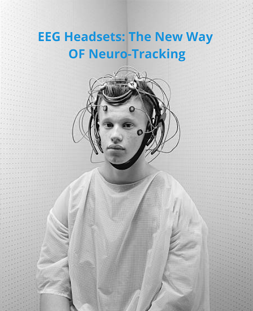 EEG Headsets: The New Way OF Neuro-Tracking | Dexlock